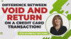 Difference Between Void & Return on a Credit Card Transaction ...